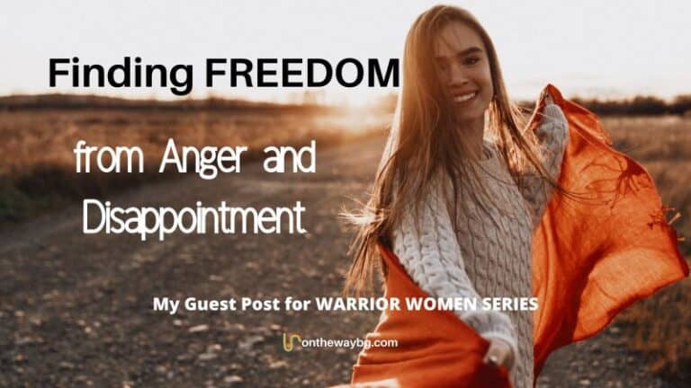 Finding Freedom from Anger and Disappointment - Ontheway blog