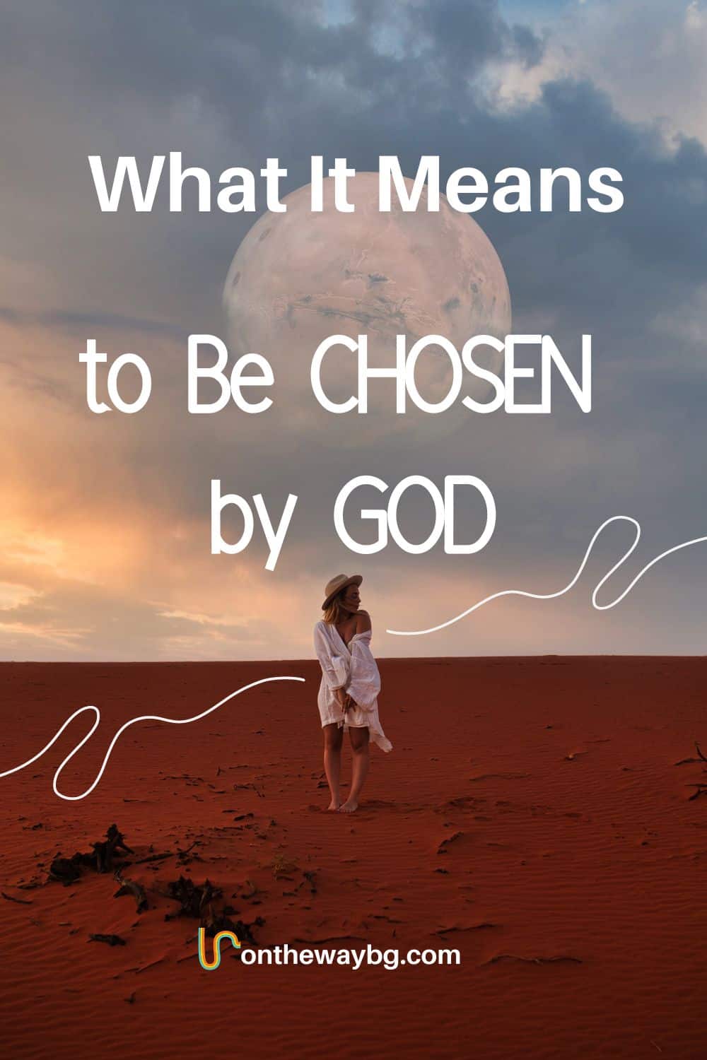 What It Means To Be Chosen by God - Ontheway blog