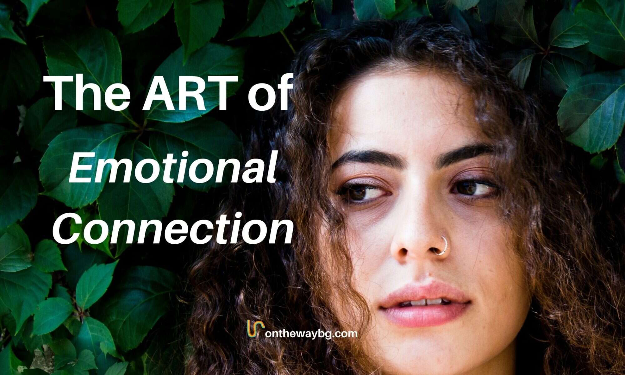 The Art of Emotional Connection - Ontheway blog