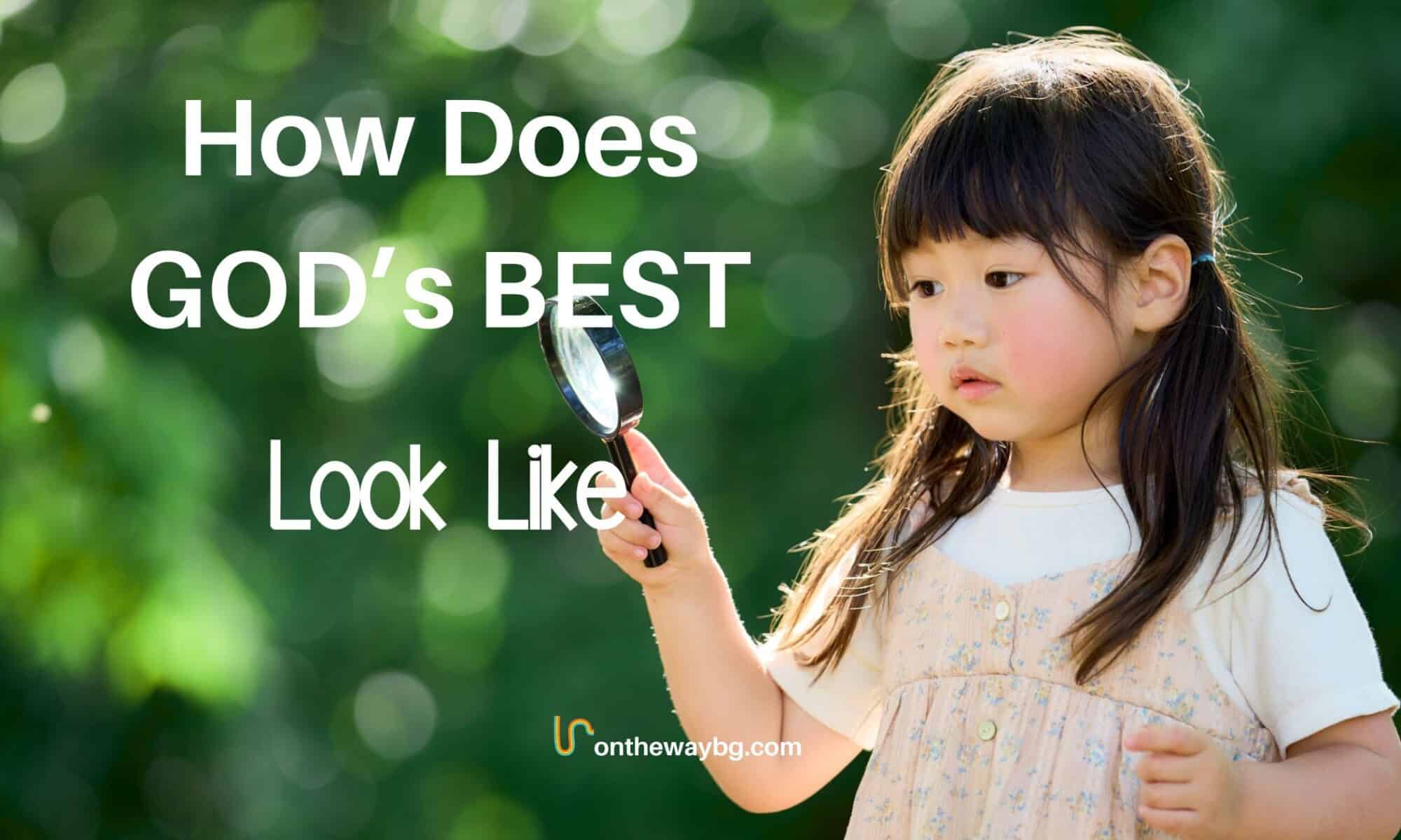 How Does God's Best Look Like - Ontheway blog